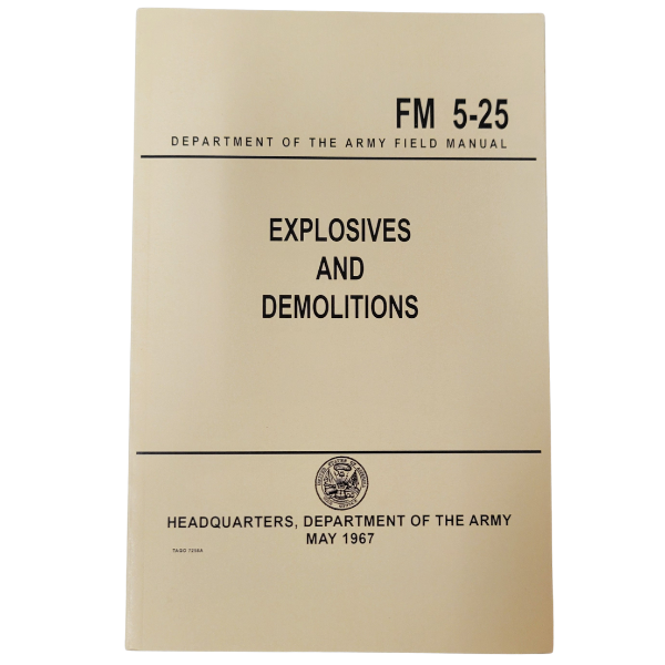 Explosives and Demolitions, FM 5-25, US Military Field Manual ...